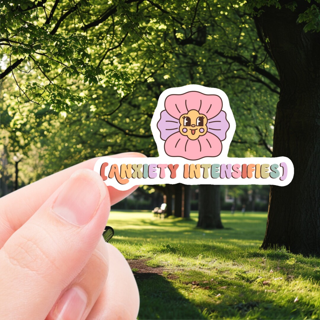 Funny Mental Health Sticker, Anxiety Intensifies Sticker, Sticker for ...