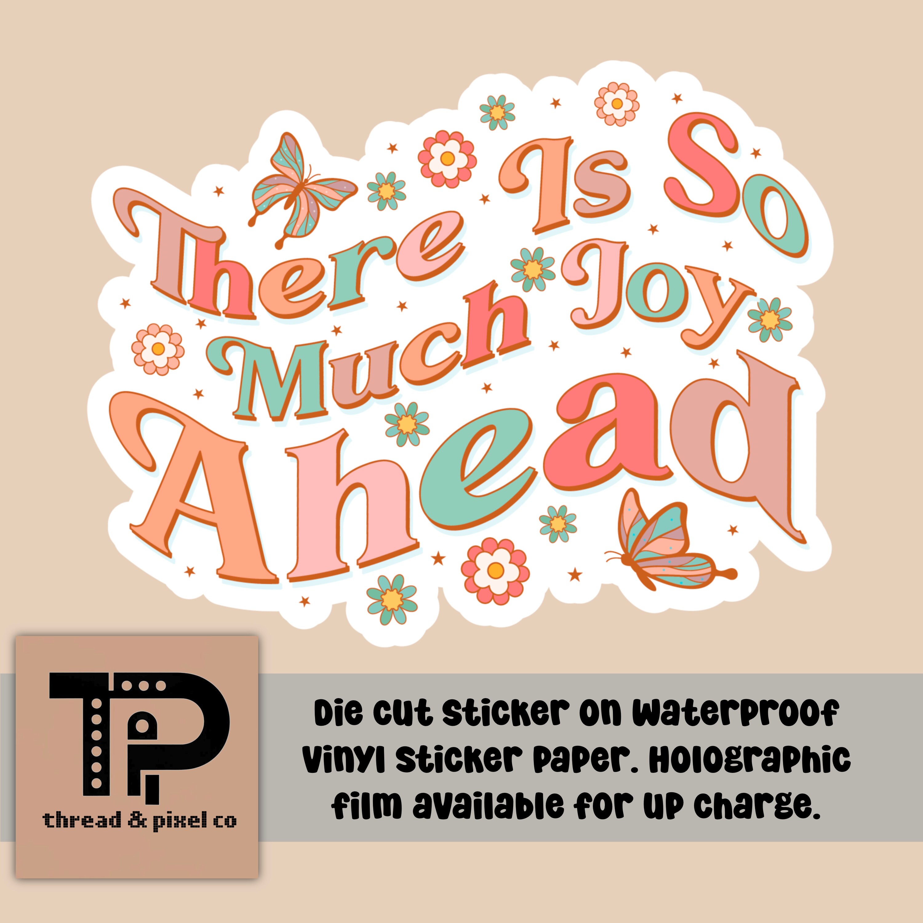 Motivational Sticker, There is so Much Joy Ahead Sticker, Sticker for ...