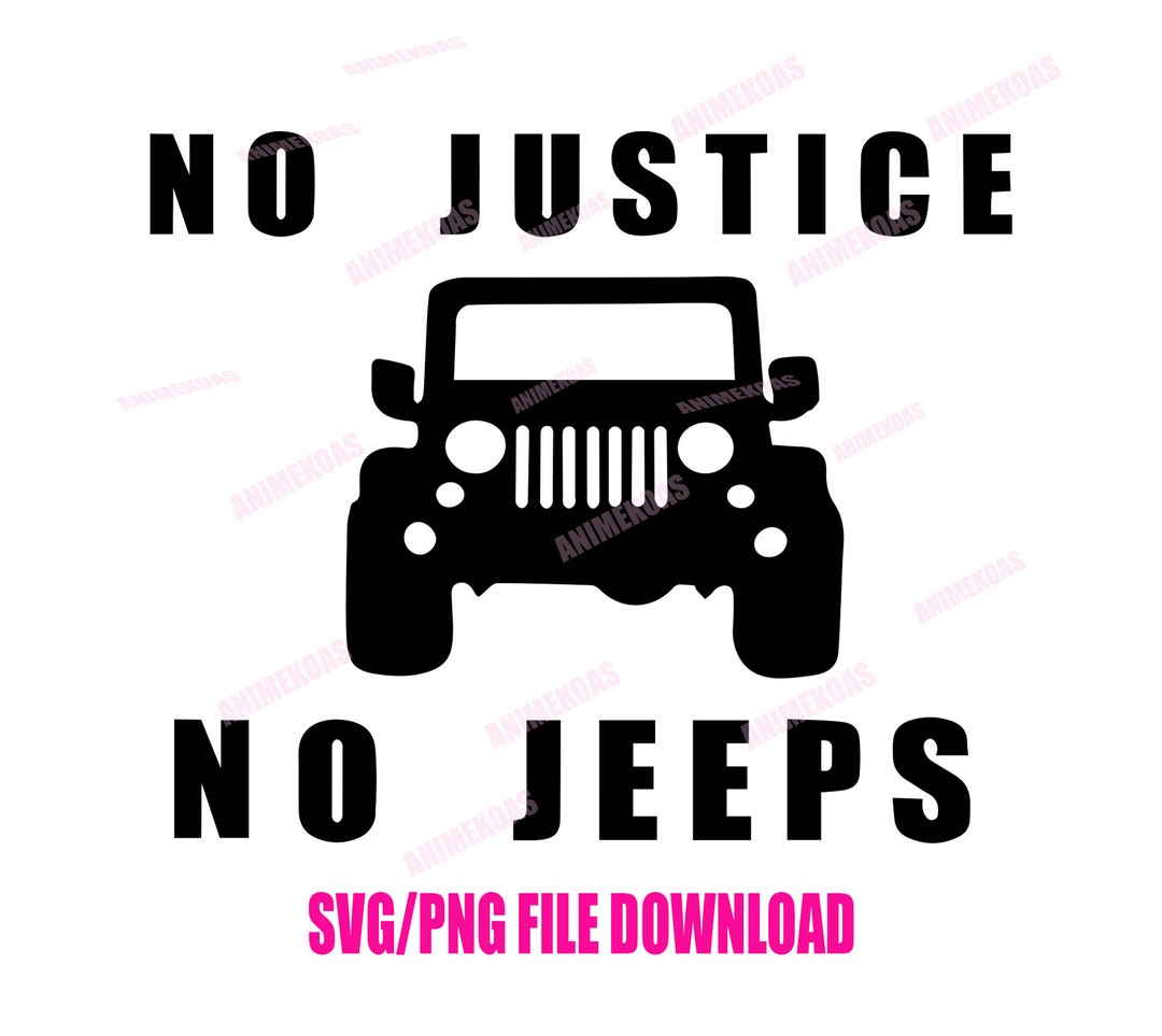No Justice No Jeeps Svg and Png File With a Transparent - Etsy