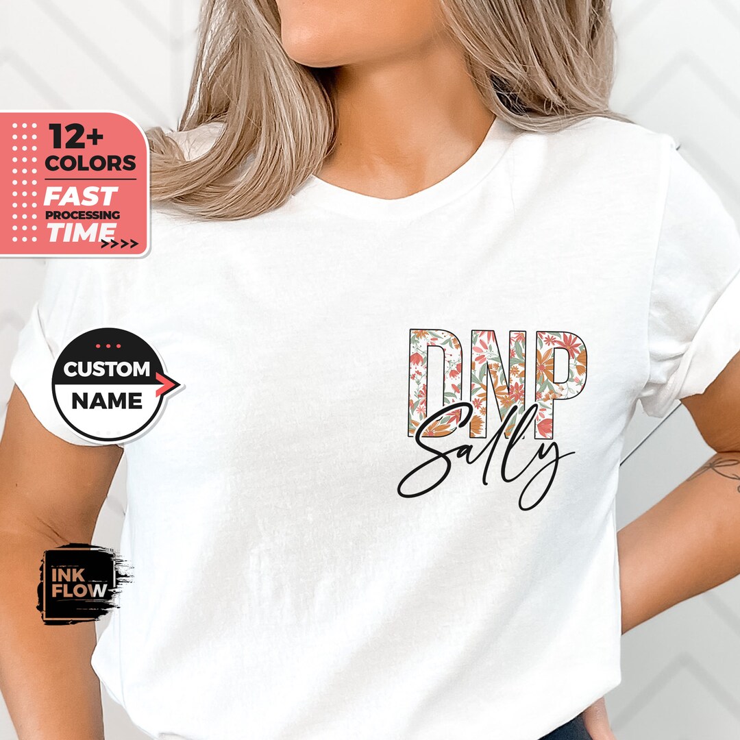 Custom DNP Nurse Shirt, Floral DNP T-shirt, Personalized Gift for ...