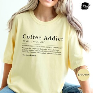 Funny Coffee Addict Definition Comfort Colors T-shirt – Humorous Coffee ...