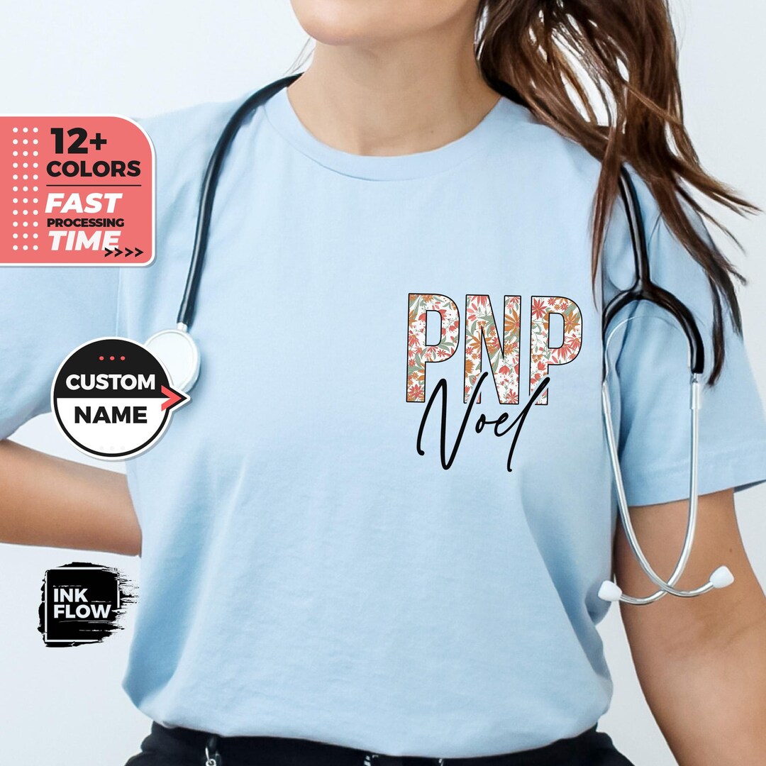 Custom PNP Nurse Shirt, Floral PNP Tshirt, Pediatric Nurse Practitioner ...