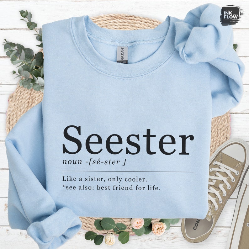 Funny Seester Definition Sweatshirt, Sarcastic Birthday Sweater, Best ...