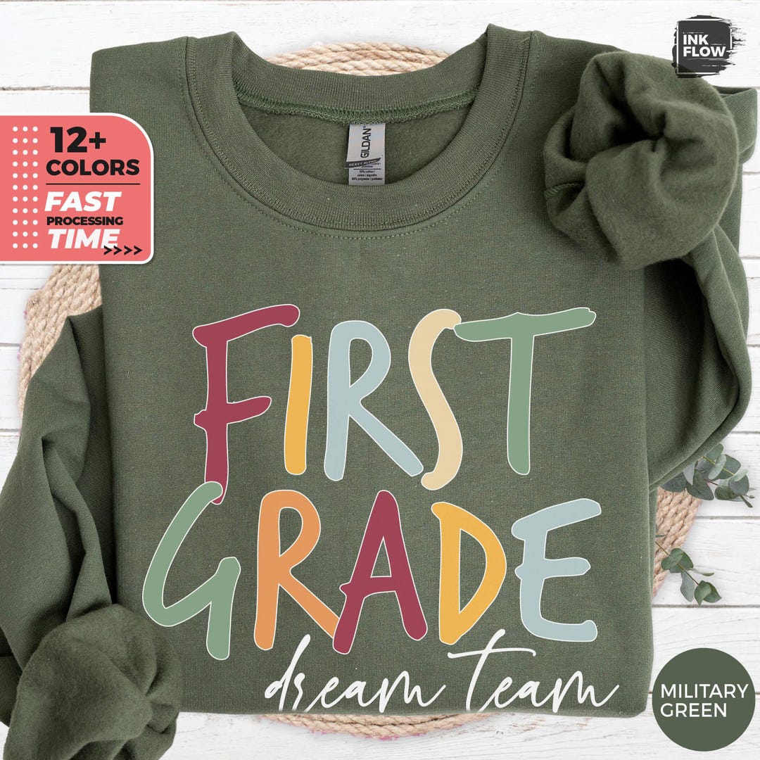 First Grade Dream Team Sweatshirt, 1st Grade Team Shirt, New Teacher ...