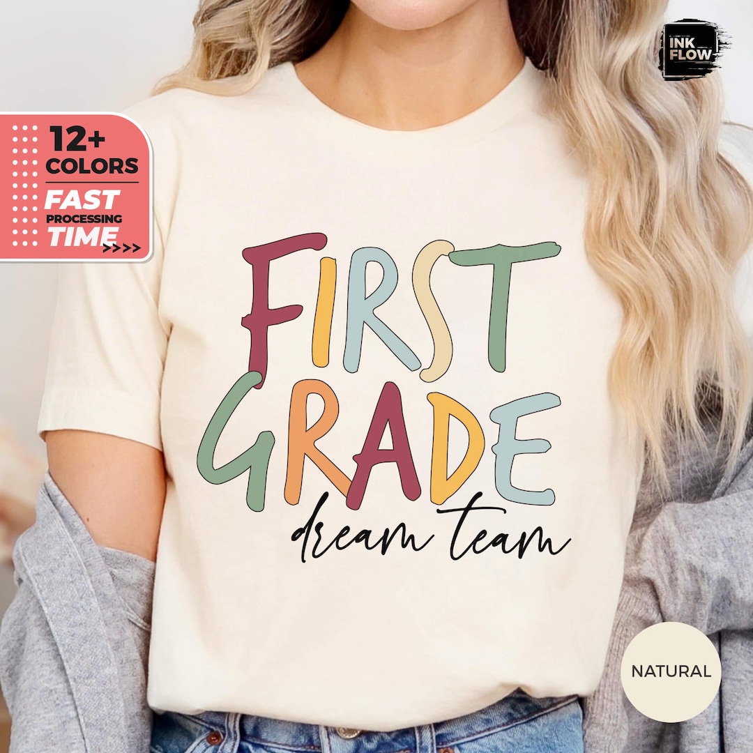 First Grade Dream Team Shirt, 1st Grade Team T-shirt, New Teacher Gift ...