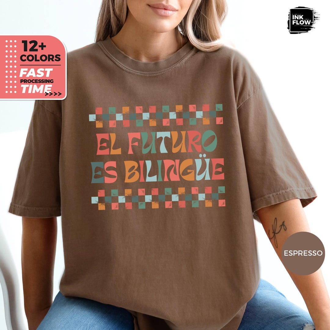 El Futuro Es Bilingüe Shirt, Spanish Empowerment T-shirt, Comfort ...