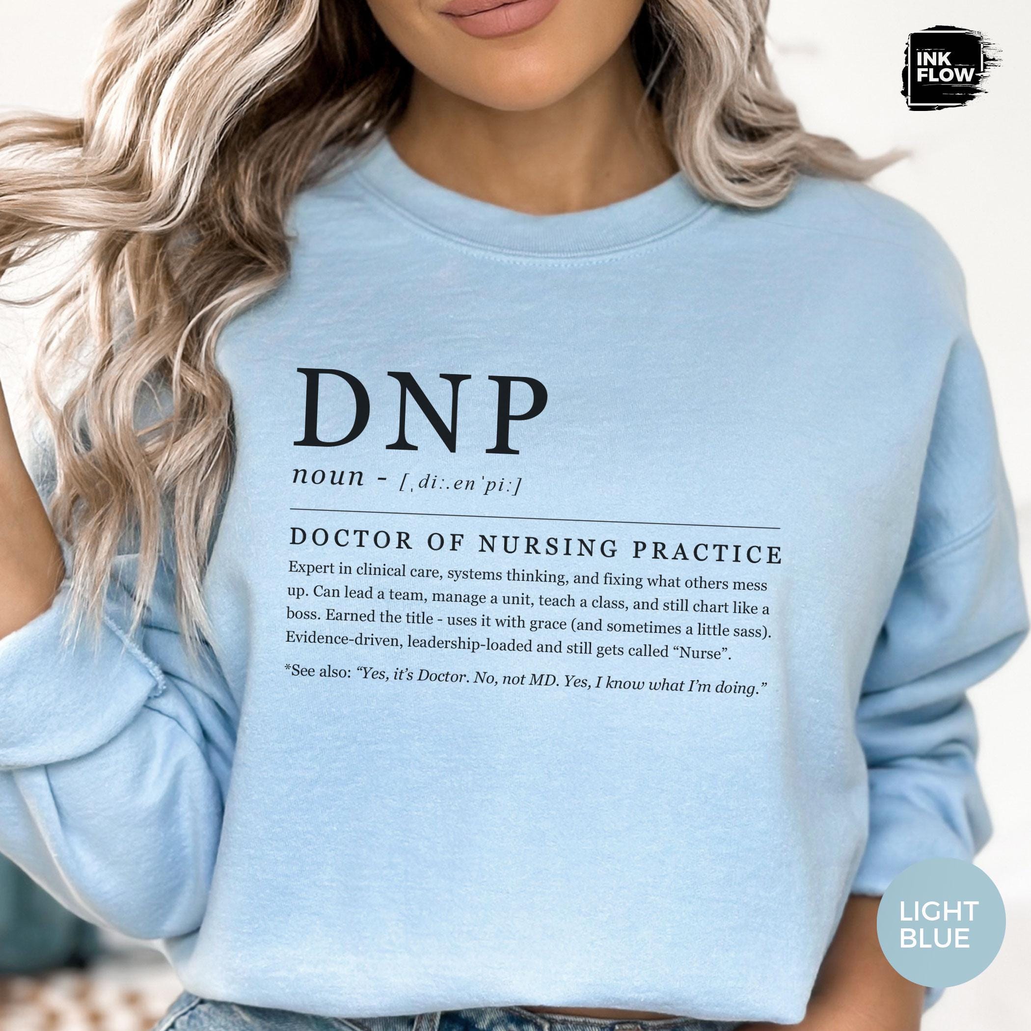 Funny Definition DNP Nurse Sweatshirt, Doctor of Nursing Practice ...