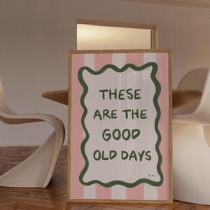 These Are the Good Old Days Wall Art, Typography Wall Art, Trendy Quote ...