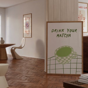 Drink Your Matcha Wall Art, Matcha Latte Poster, Tea Coffee Print, Food ...