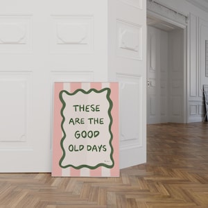 These Are the Good Old Days Wall Art, Typography Wall Art, Trendy Quote ...