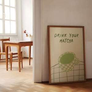 Drink Your Matcha Wall Art, Matcha Latte Poster, Tea Coffee Print, Food ...