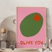 Olive You Wall Art, Pink Olive Print, Maximalist Kitchen, I Love You ...