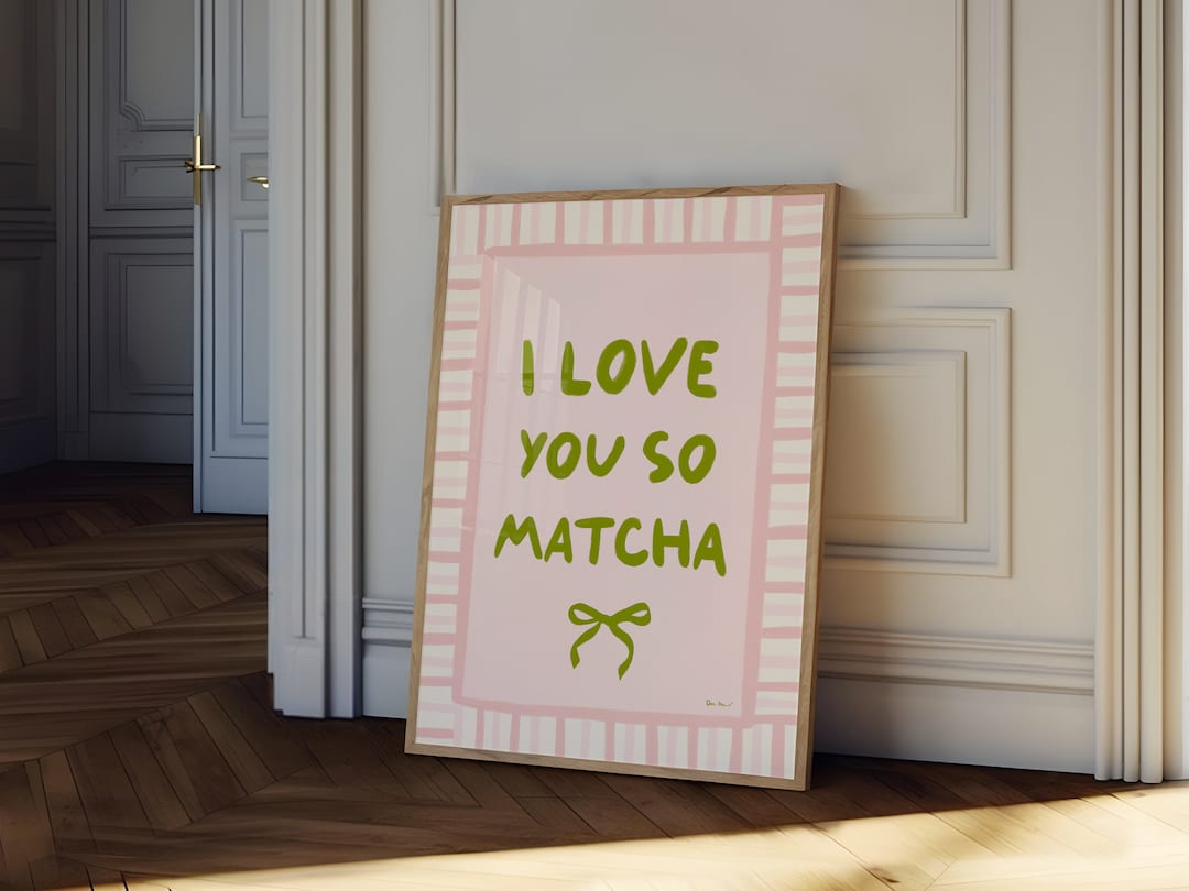 I Love You so Matcha Wall Art, Matcha Latte Poster, Coffee Bar Decor, Food Illustration, Tea ...