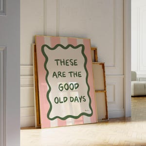 These Are the Good Old Days Wall Art, Typography Wall Art, Trendy Quote ...