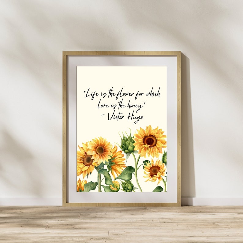 Life is the Flower for Which Love is the Honey. Victor Hugo ...