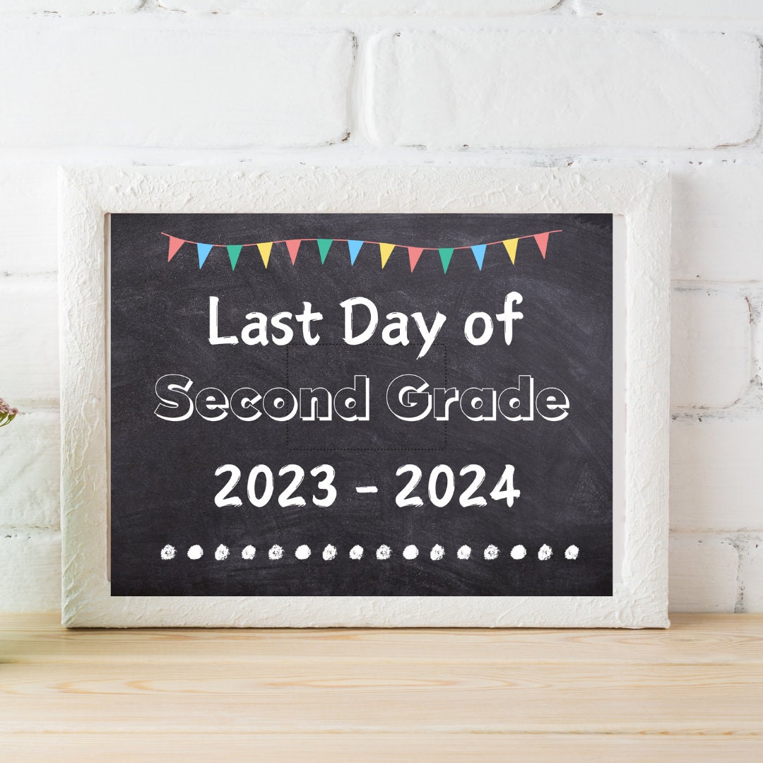 Last Day of Second Grade Sign Printable, Last Day, Last Day of Second ...