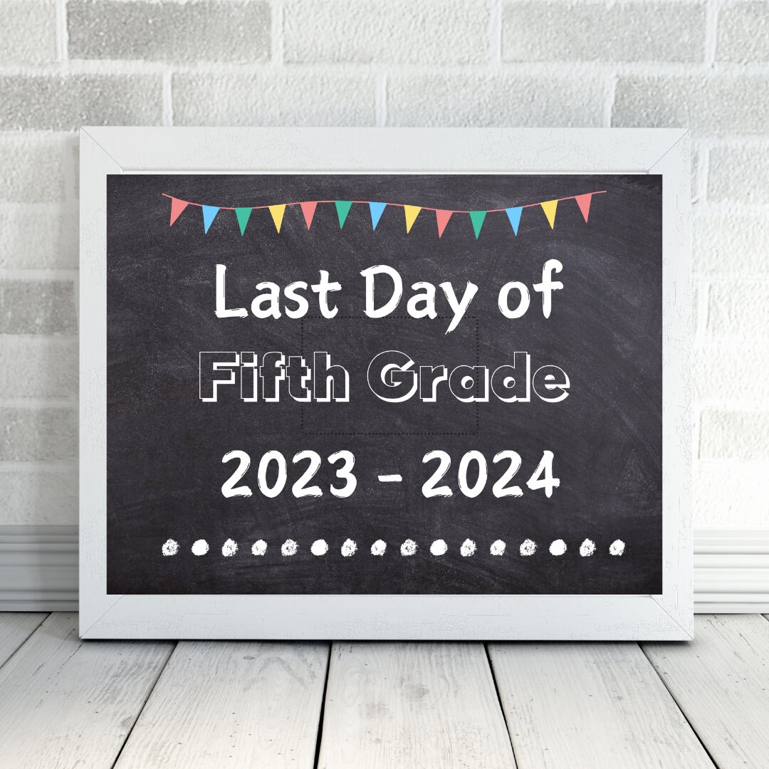 Last Day of Fifth Grade Sign Printable, Last Day Sign, Last Day of ...