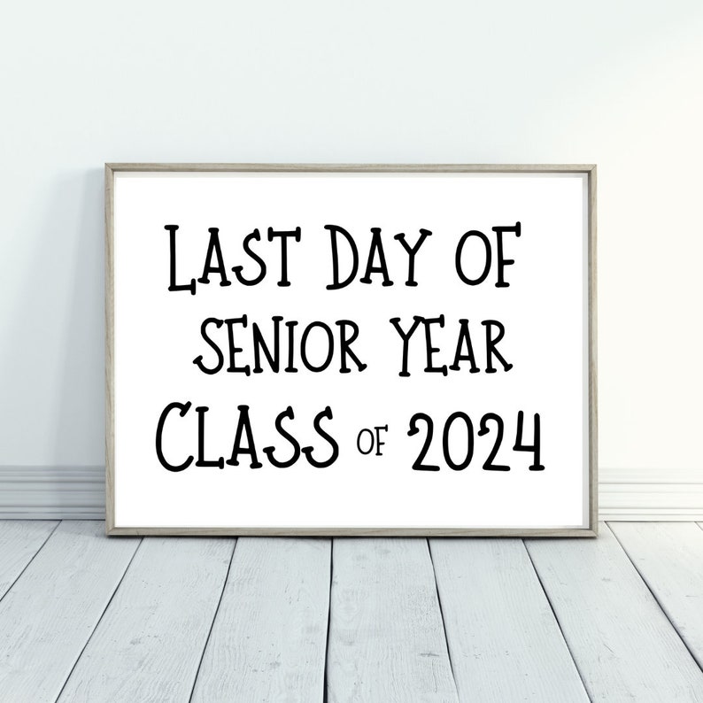 Last Day of Senior Year Sign Printable, Last Day Sign, Last Day of ...