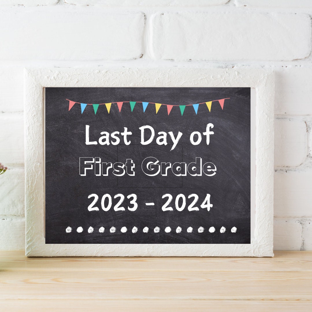 Last Day of First Grade Sign, Last Day Sign, Printable Last Day of ...