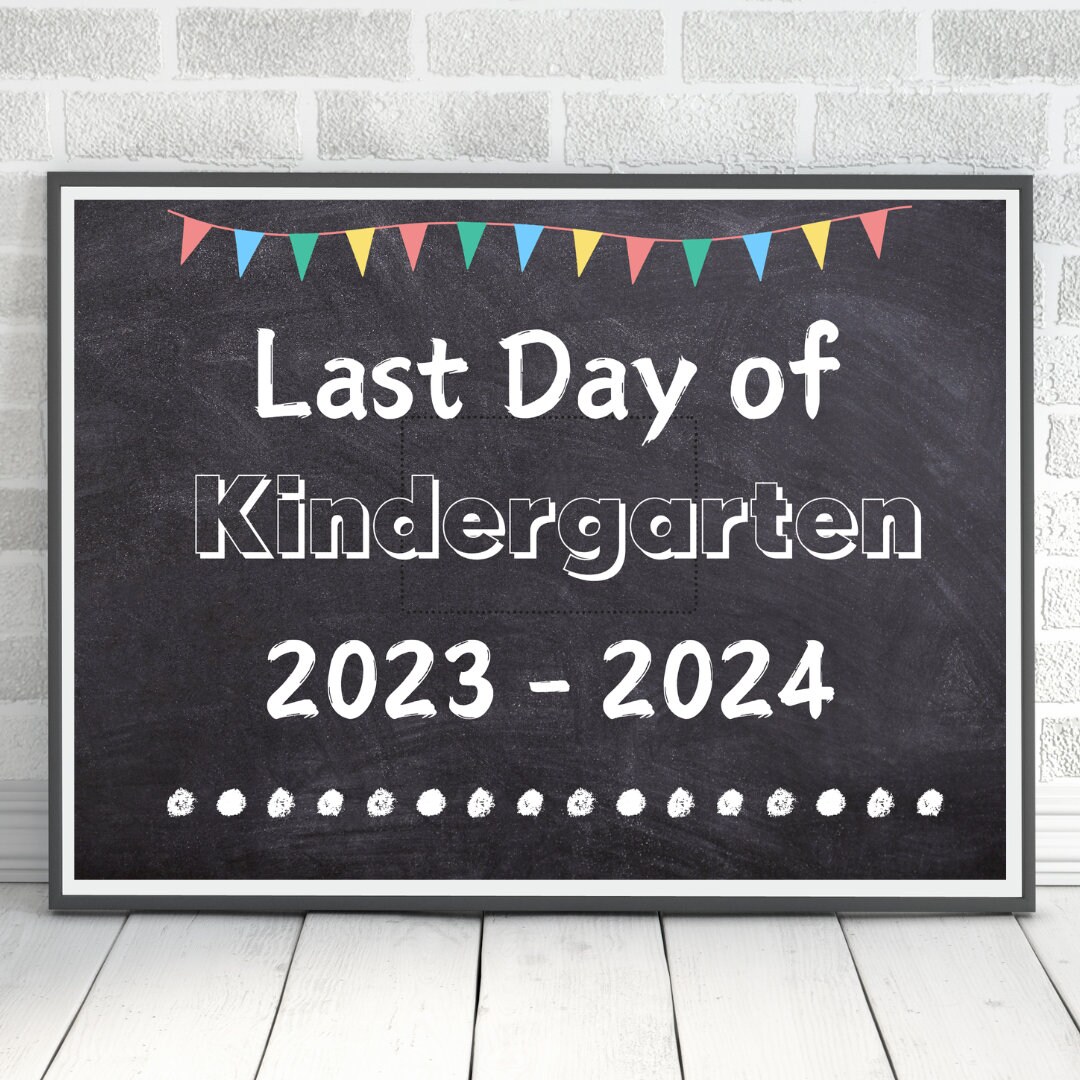 Last Day of Kindergarten Sign Printable, Last Day Sign, Goodbye ...