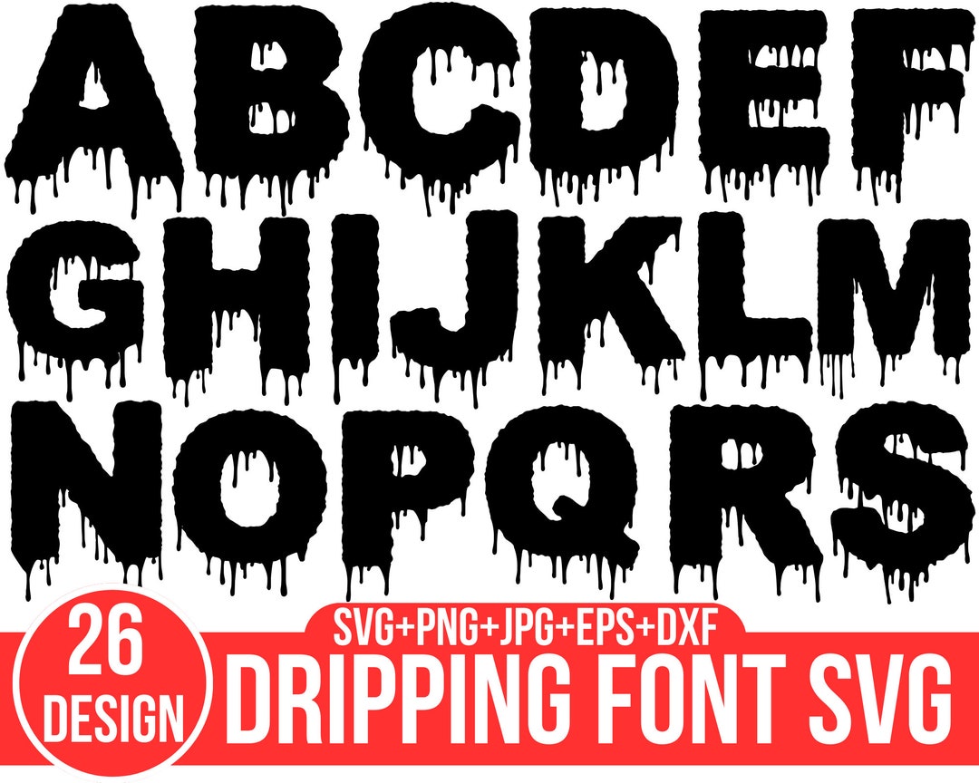 Dripping Font SVG, Dripping Alphabet, Saucy Svg, Halloween Font Svg ...