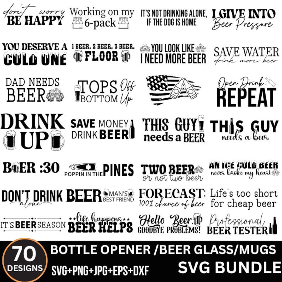 Beer Sayings SVG Bundle: Funny Alcohol Quotes, Bottle Opener Designs ...