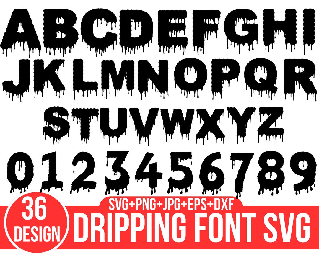 Dripping Font SVG, Dripping Alphabet, Saucy Svg, Halloween Font Svg ...