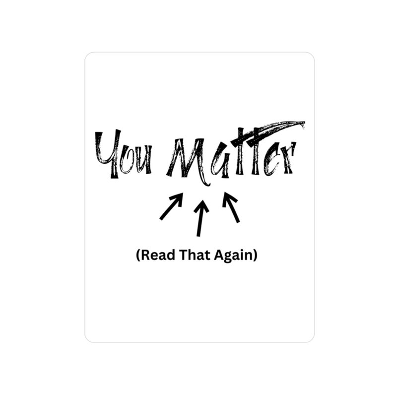You Matter Mental Health Awareness Sticker Encouragement - Etsy