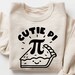 Cutie Pi Day Sweatshirt | Funny Math Teacher Sweater | Pi Symbol Pie ...