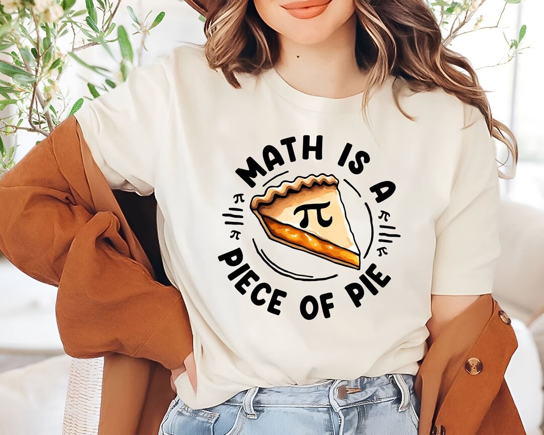 Math is A Piece of Pi Tee | Funny Math Teacher Shirt | Pi Day T-shirt ...