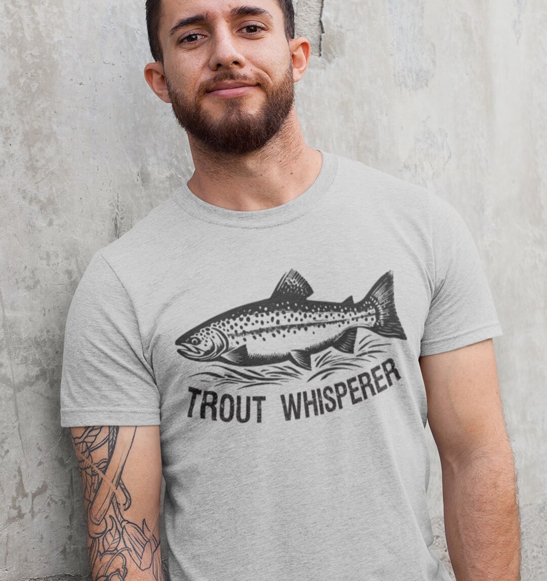 Trout Whisperer T-shirt | Angler Fishing Tee | Fly Fishing Lover Shirt ...