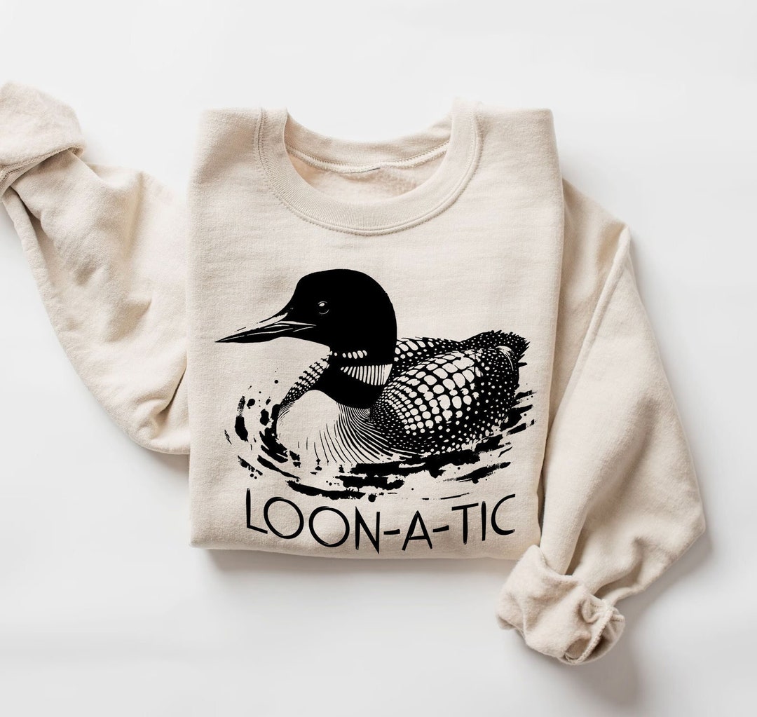 Loon-a-tic Funny Loon Sweatshirt | Lake Life | Common Loon Sweater ...