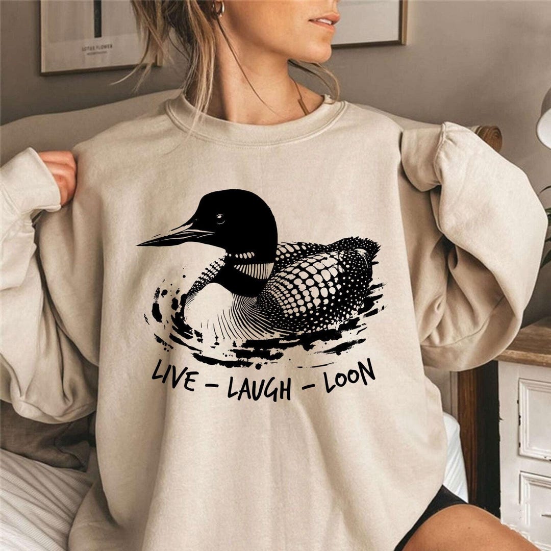 Live Laugh Loon Bird Watcher Sweatshirt | Common Loon Shirt | Loon Gift ...