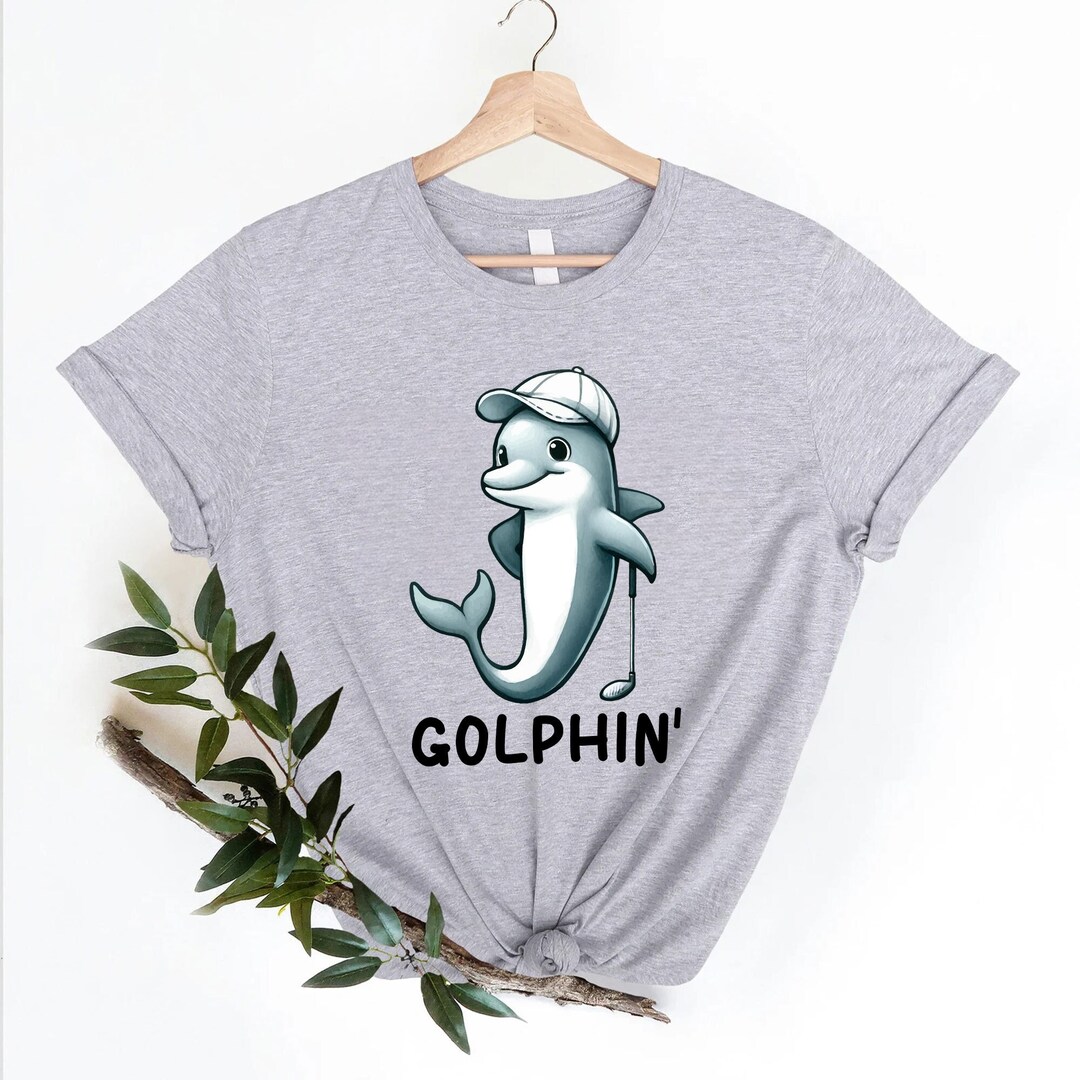 Golphin' Shirt | Funny Golf Shirt | Golf Lover Gift | Dolphin Shirt ...