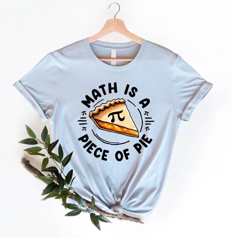 Math is A Piece of Pi Tee | Funny Math Teacher Shirt | Pi Day T-shirt ...