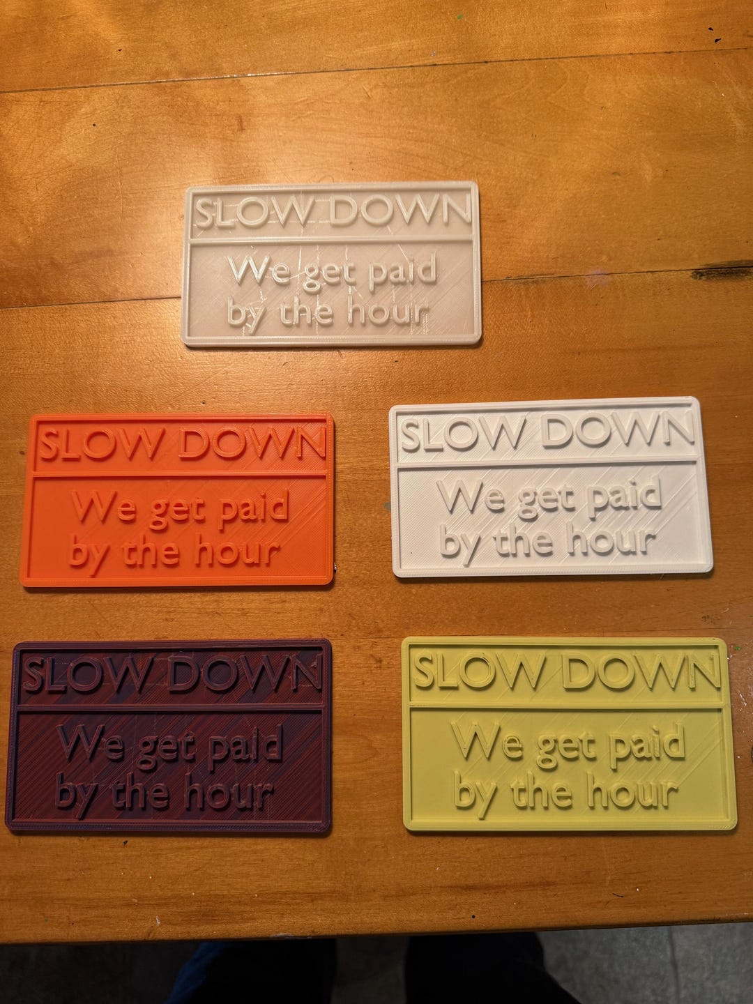 3D Printed ‘slow Down, We Get Paid by the Hour’ Sign – Funny Work Sign ...