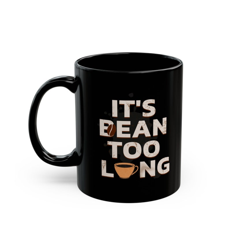 It's Bean Too Long Mug - Etsy