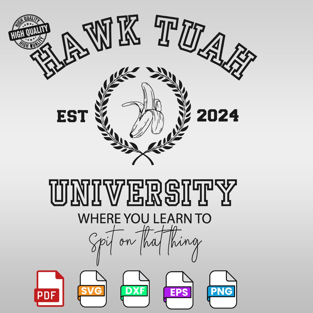 Hawk Tuah University 2024 Png, Hawk Tuah Png, Hawk Tuah Shirt Design ...