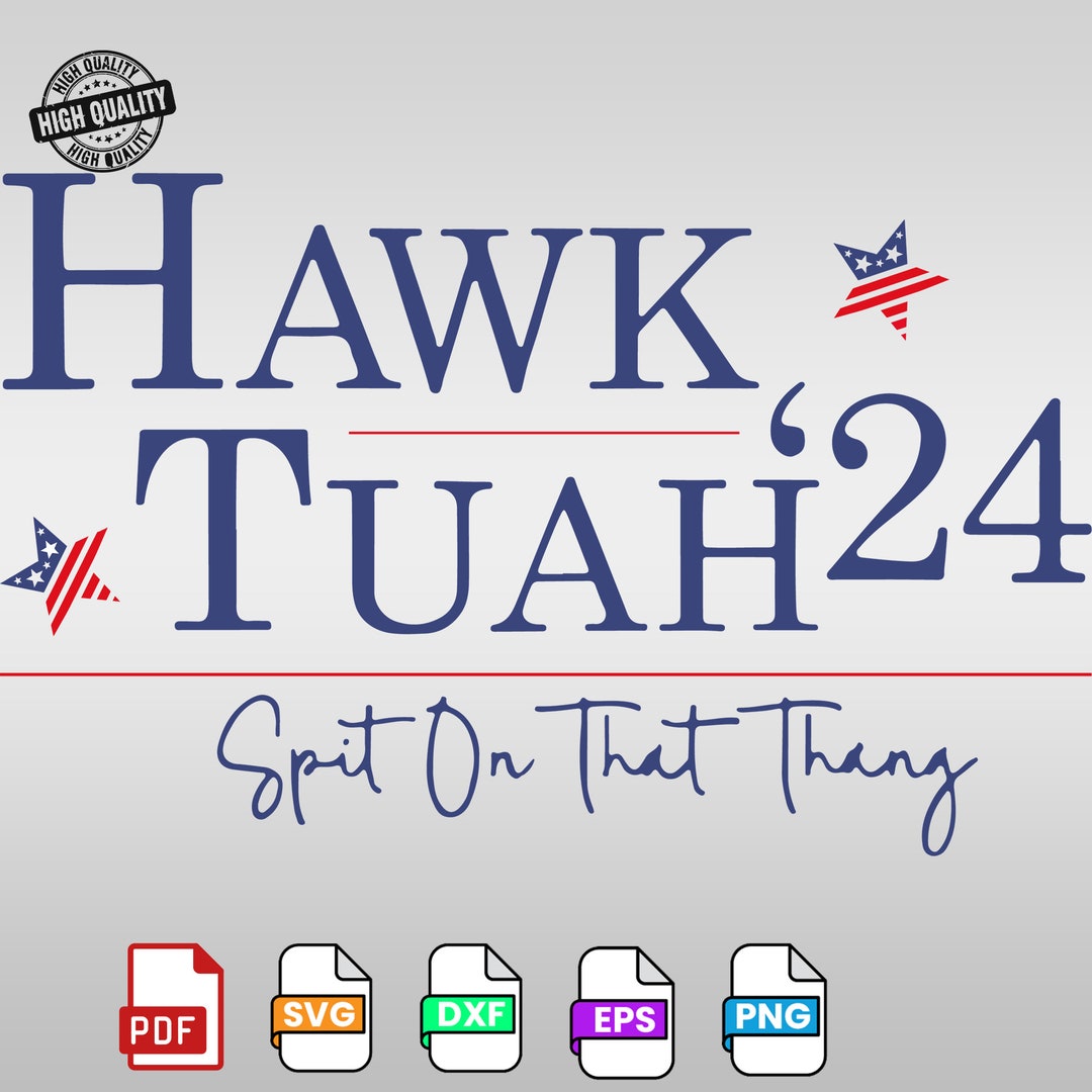 Hawk Tuah 24 Spit on That Thang SVG PNG, Hawk Tuah Girl Svg, Hawk Tuah ...