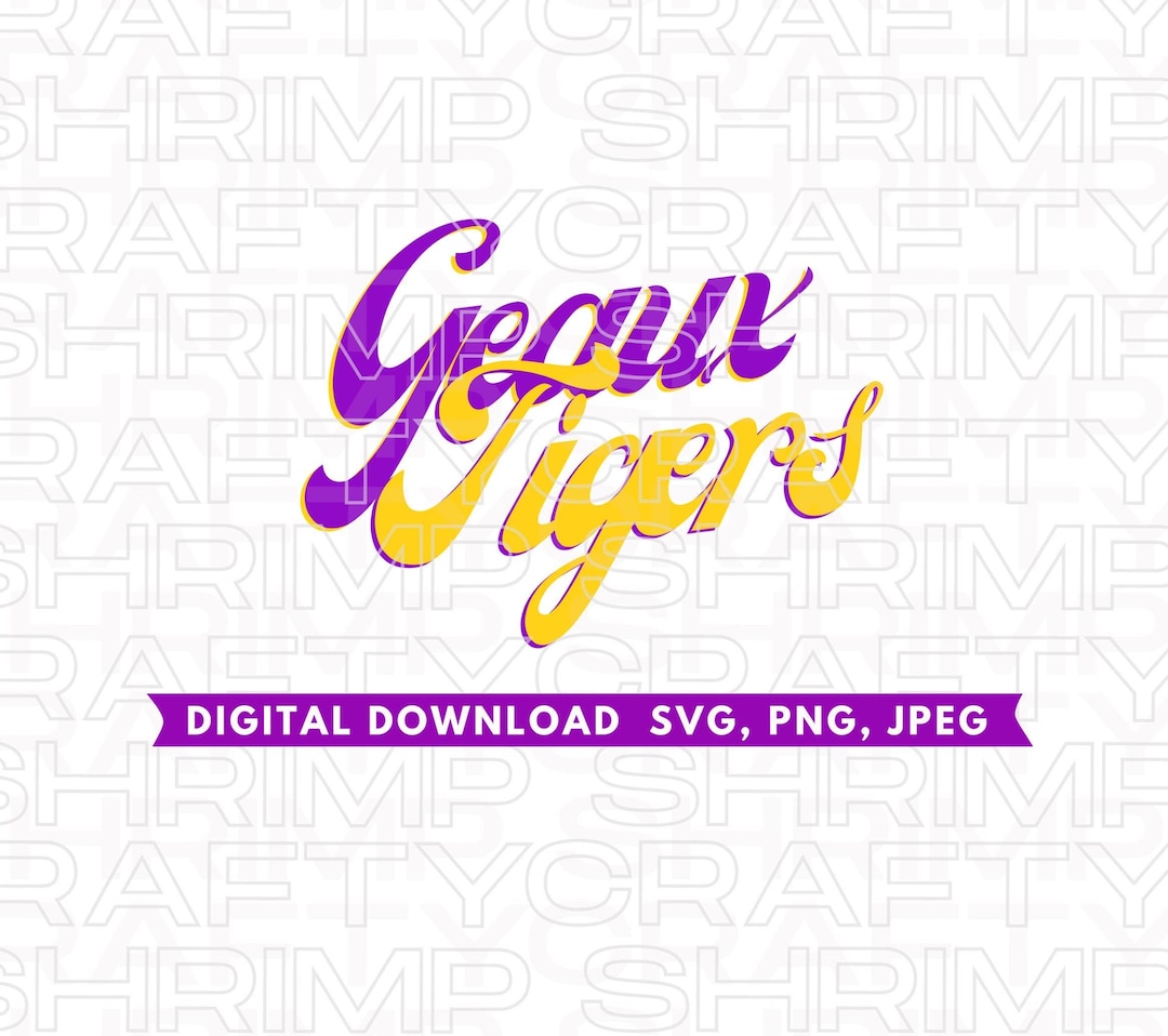 Go Tigers SVG, LSU Tigers, Geaux - Etsy