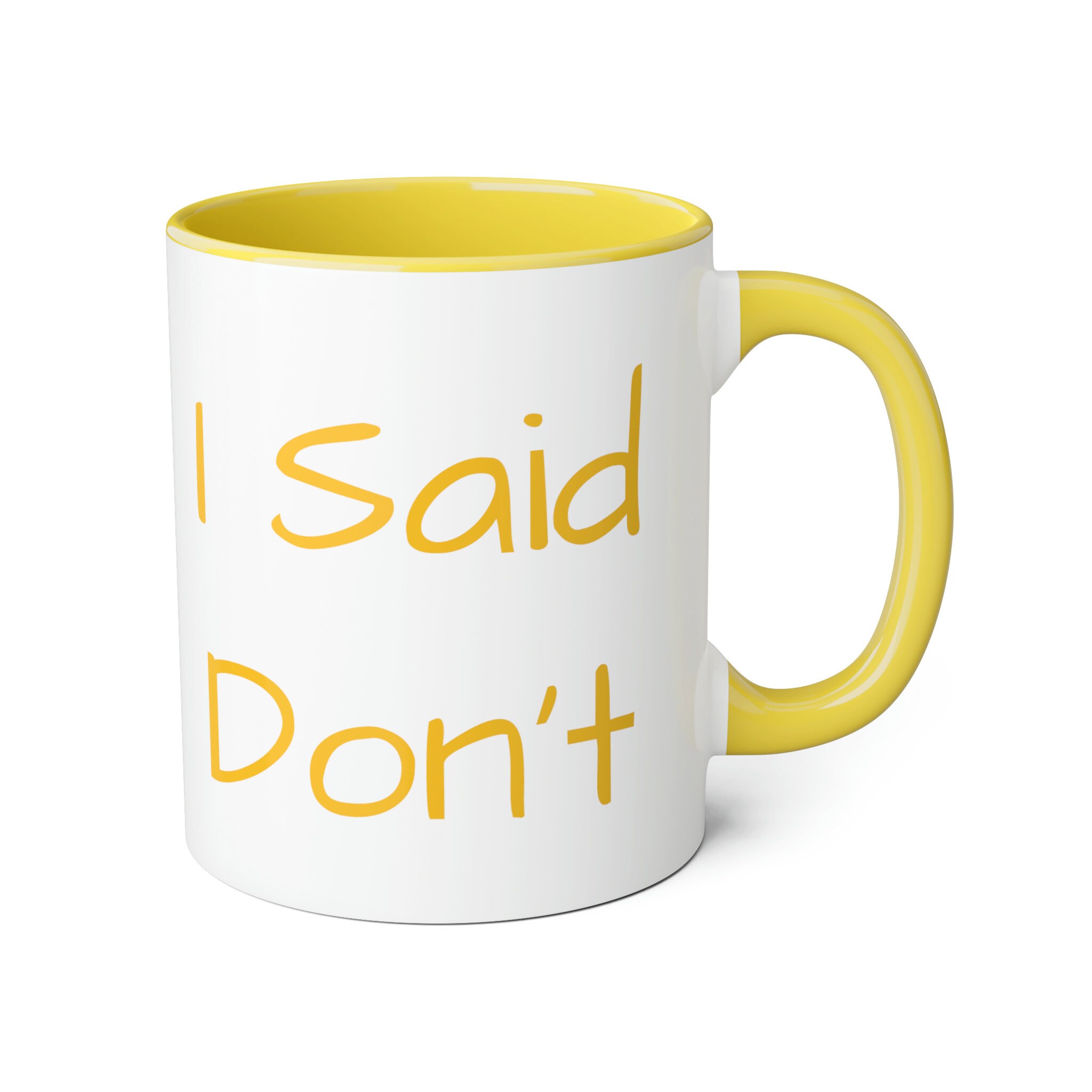 I Said Don't Accent Mugs, I Said Don't Mug, Office Mug, Expressive Mug ...
