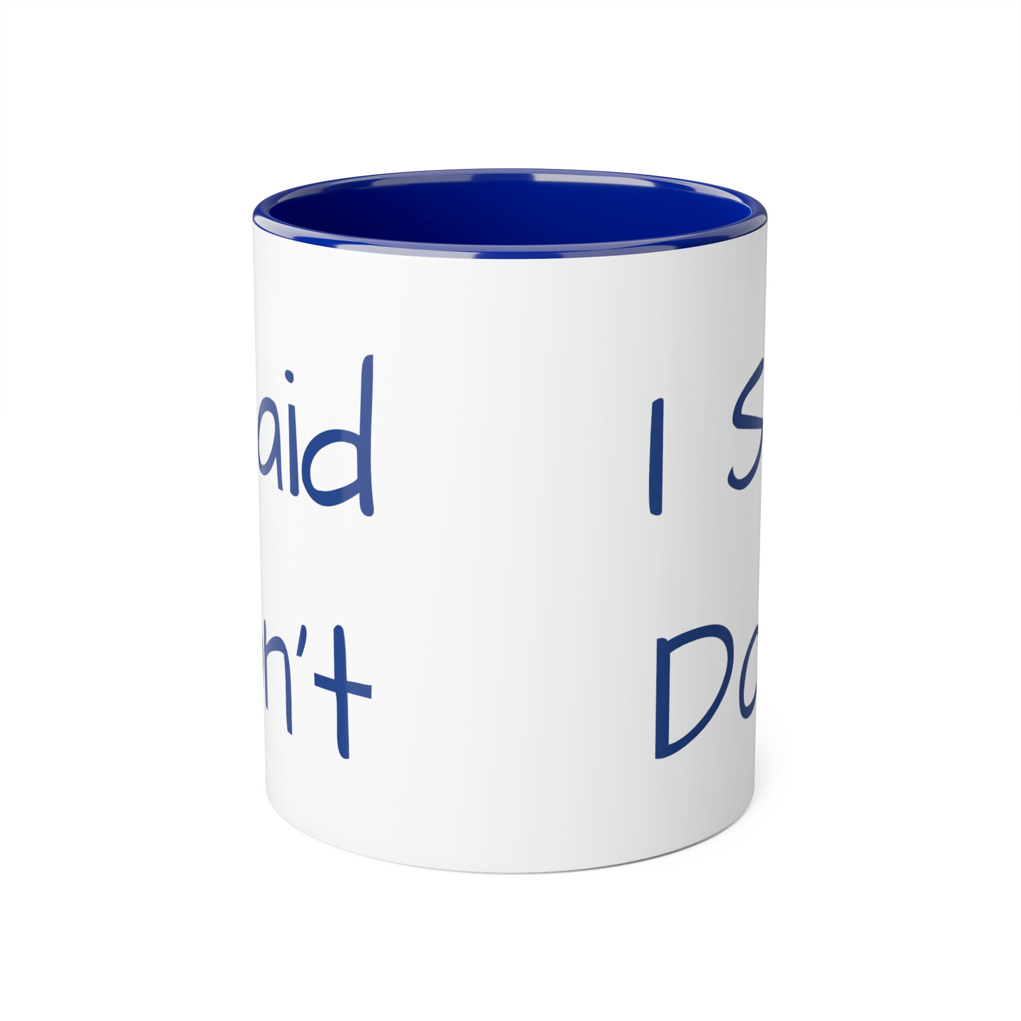 I Said Don't Accent Mugs, I Said Don't Mug, Office Mug, Expressive Mug ...