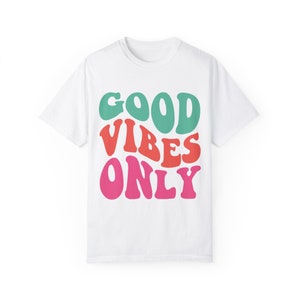 Good Vibes Only Shirt, Positive Vibes Shirt, Good Vibes Tee ...