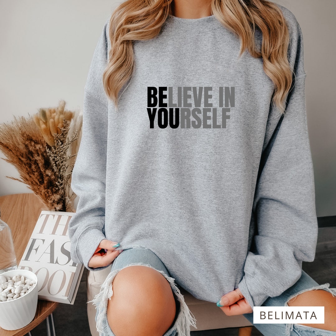 Sweatshirt Inspirational Saying Pullover Believe in Yourself Happy ...
