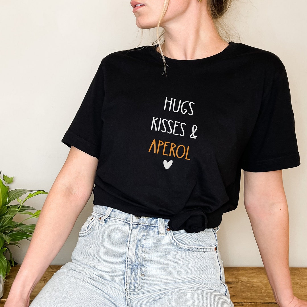 Aperol Tshirt Aperol Spritz Shirt Aperol Shirt Hugs, Kisses & Aperol ...