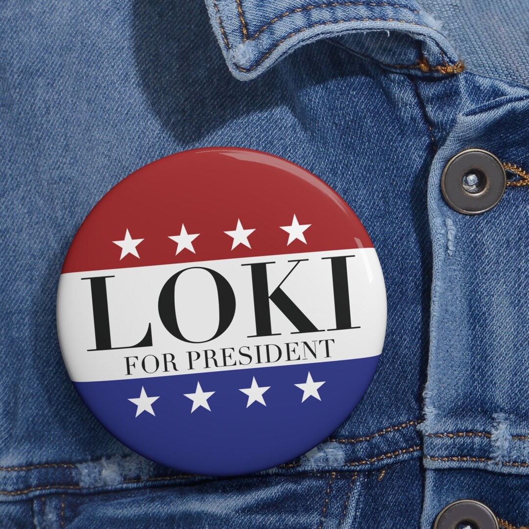 Loki for President Pin Buttons, 2.25" or 3" - Etsy
