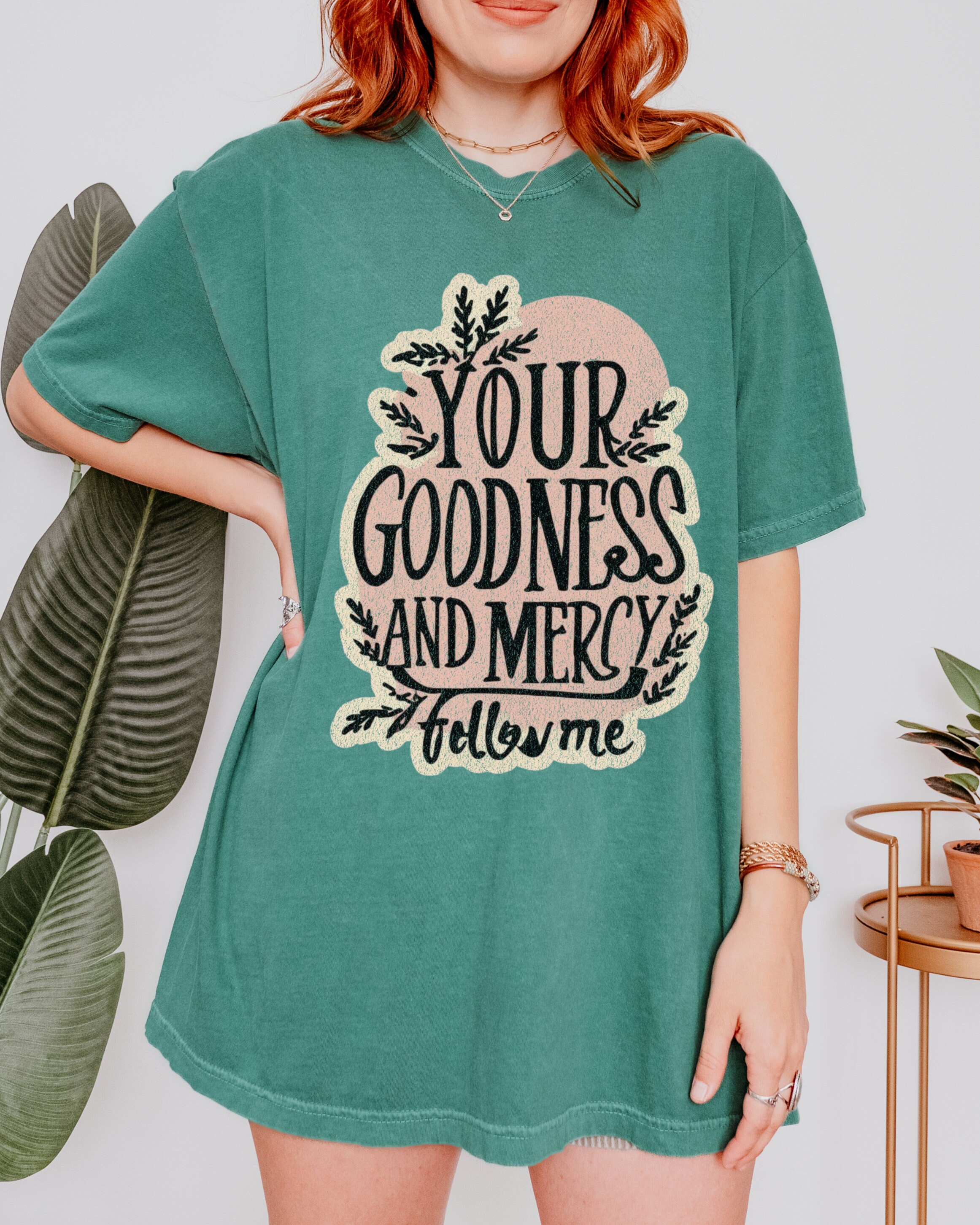 Positive Shirt, Your Goodness and Mercy Fellow Me Shirt, Good Vibes ...