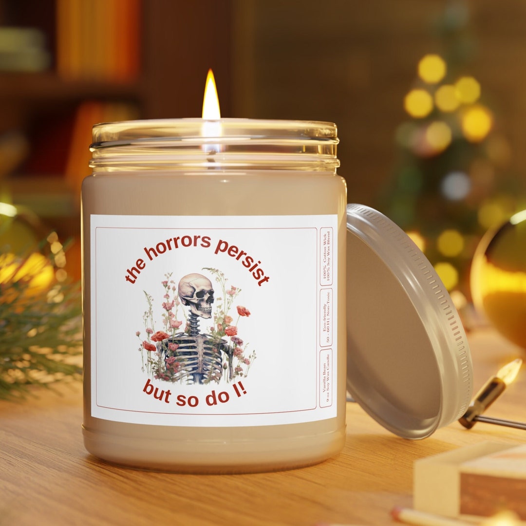 The Horrors Persist but so Do I Candle, Meme Skeleton, Funny Skeleton ...