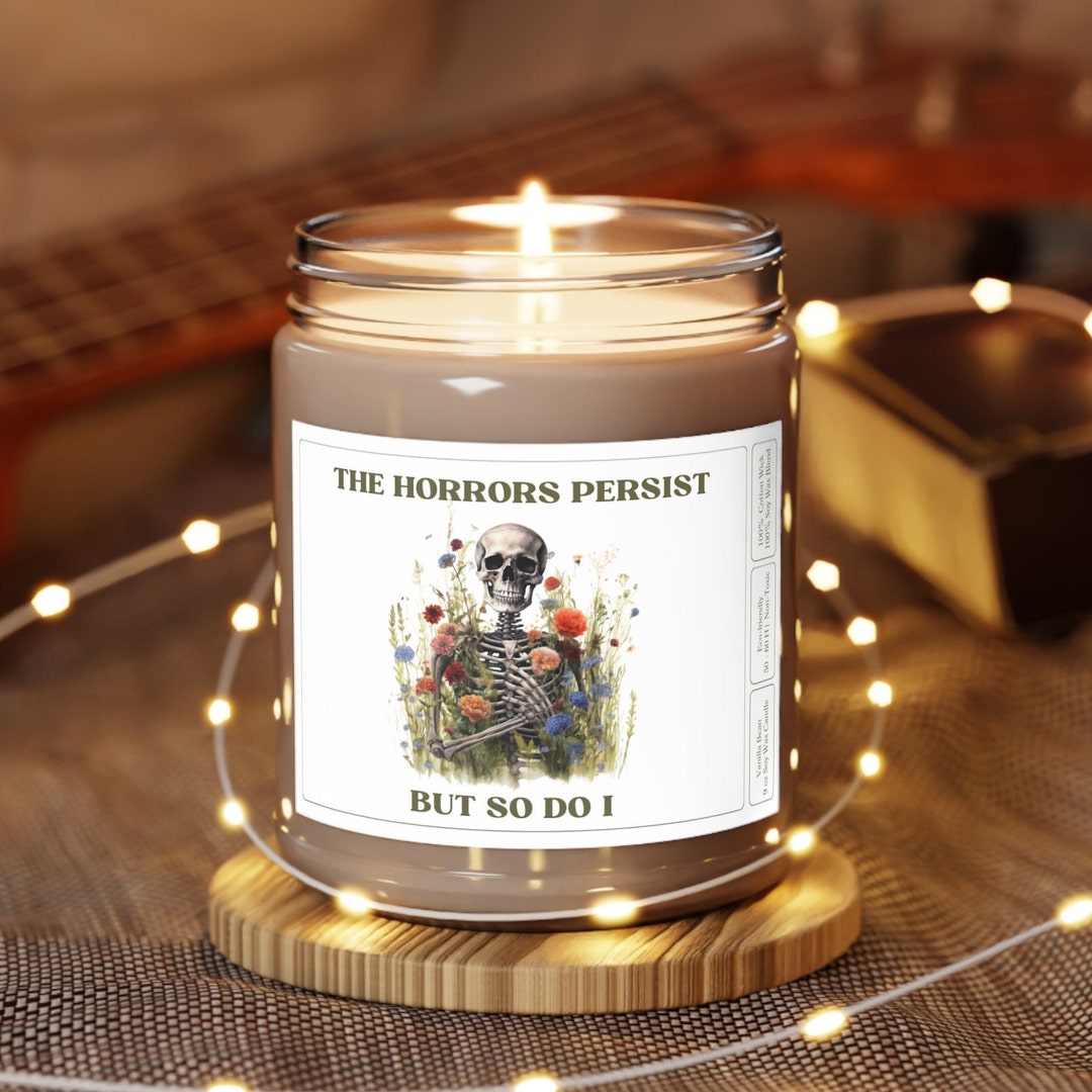The Horrors Persist but so Do I Funny Skeleton Candle, Flower Skeleton ...
