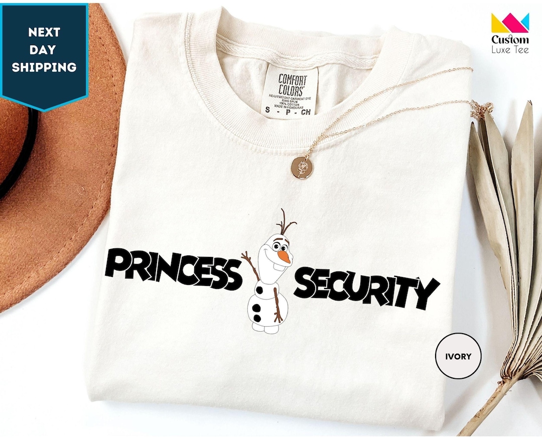 Comfort Color,olaf Princess Security Dad Shirt, Olaf Snowman Guard ...